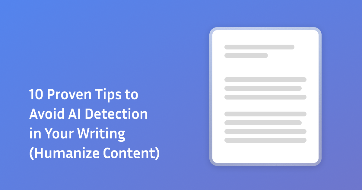 Tips To Avoid AI Detection while Writing in 2025